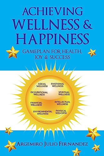 Achieving Wellness & Happiness: Game Plan For Health, Joy & Success by ...