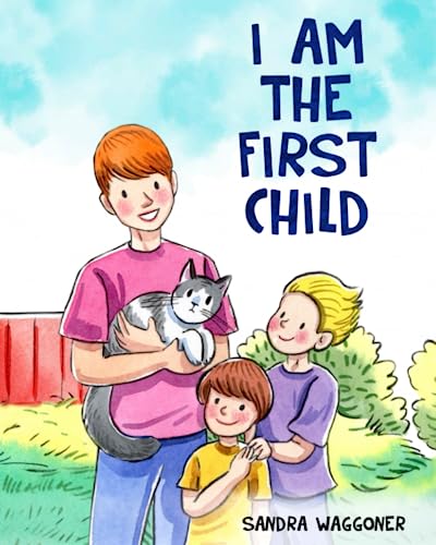 I AM THE FIRST CHILD (I AM THE CHLD SERIES) by Sandra Waggoner | Goodreads