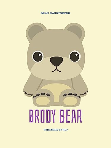 Brody Bear by Beau Haustorfer | Goodreads