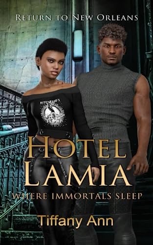 Hotel Lamia Return to New Orleans: Where Immortals Sleep by Tiffany Ann ...