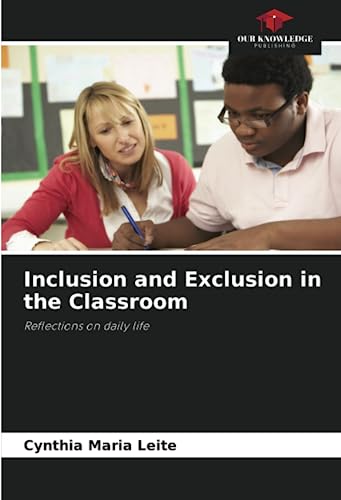 Inclusion and Exclusion in the Classroom: Reflections on daily life by ...