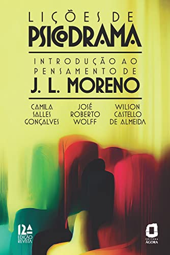 Licoes de psicodrama. Introducao ao pensamento de J. L. Moreno by ...
