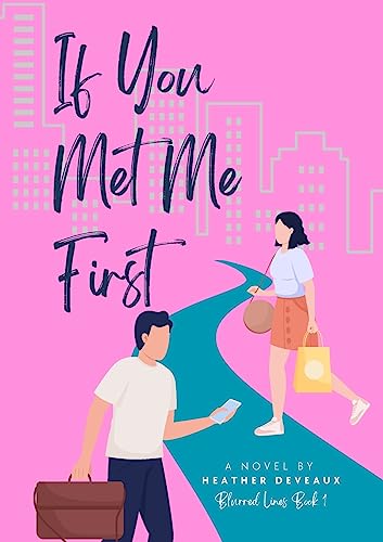 If You Met Me First by Heather Deveaux | Goodreads