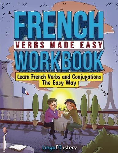 French Verbs Made Easy Workbook: Learn Verbs and Conjugations The Easy ...