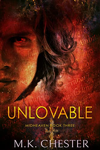 Unlovable: Midheaven Book Three by M.K. Chester | Goodreads