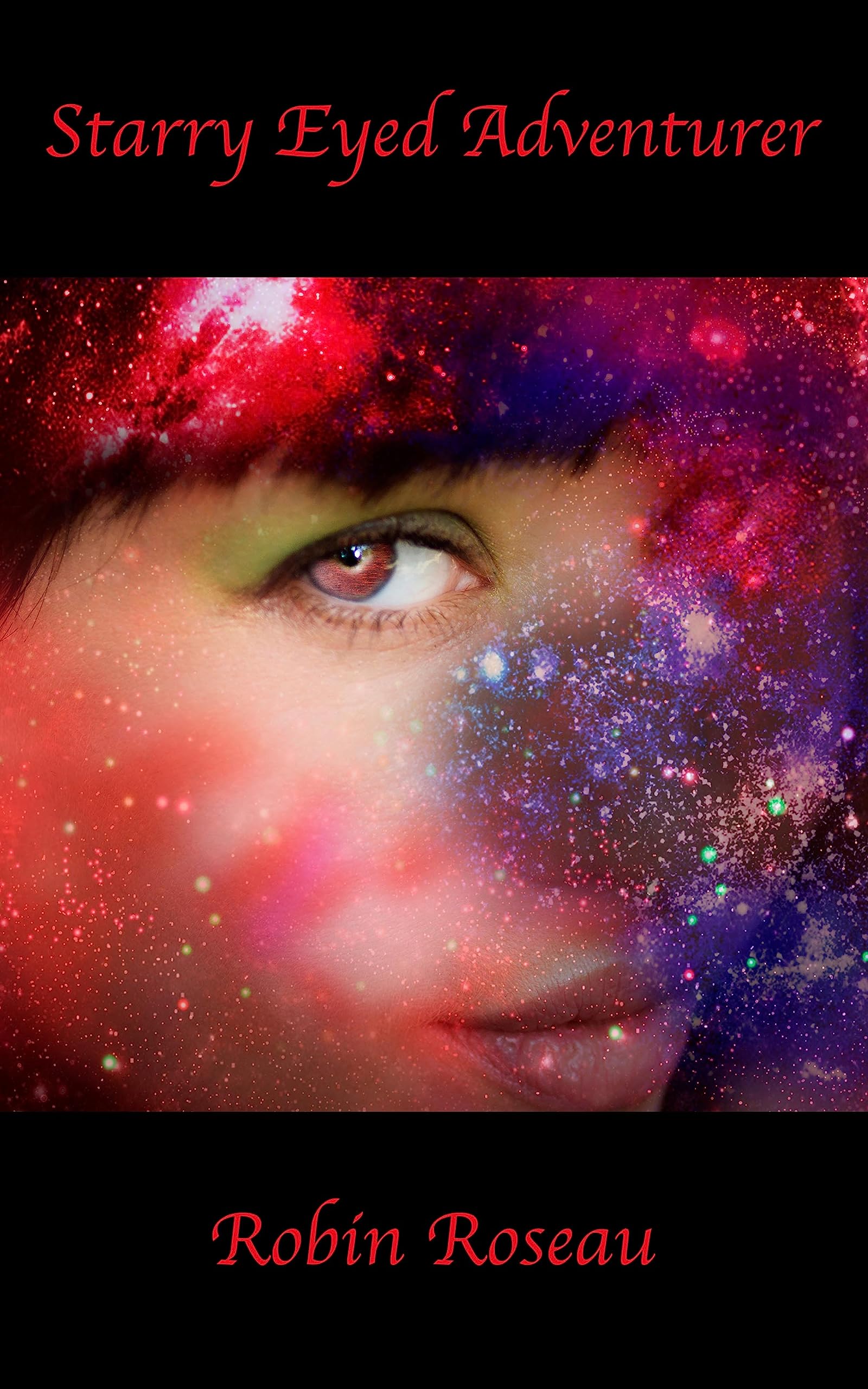 Starry-Eyed Adventurer by Robin Roseau | Goodreads