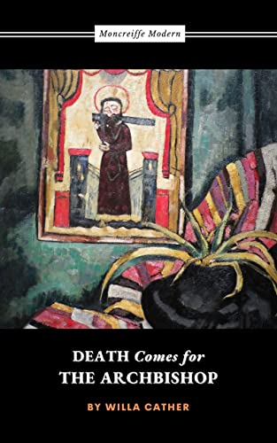Death Comes for the Archbishop: The American Historical Fiction Classic ...