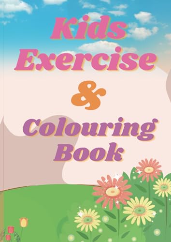 Kids Exercise & Colouring Book: Active Adventures and Creative Coloring ...
