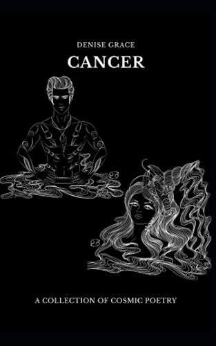 CANCER: A COLLECTION OF COSMIC POETRY by Denise Grace | Goodreads