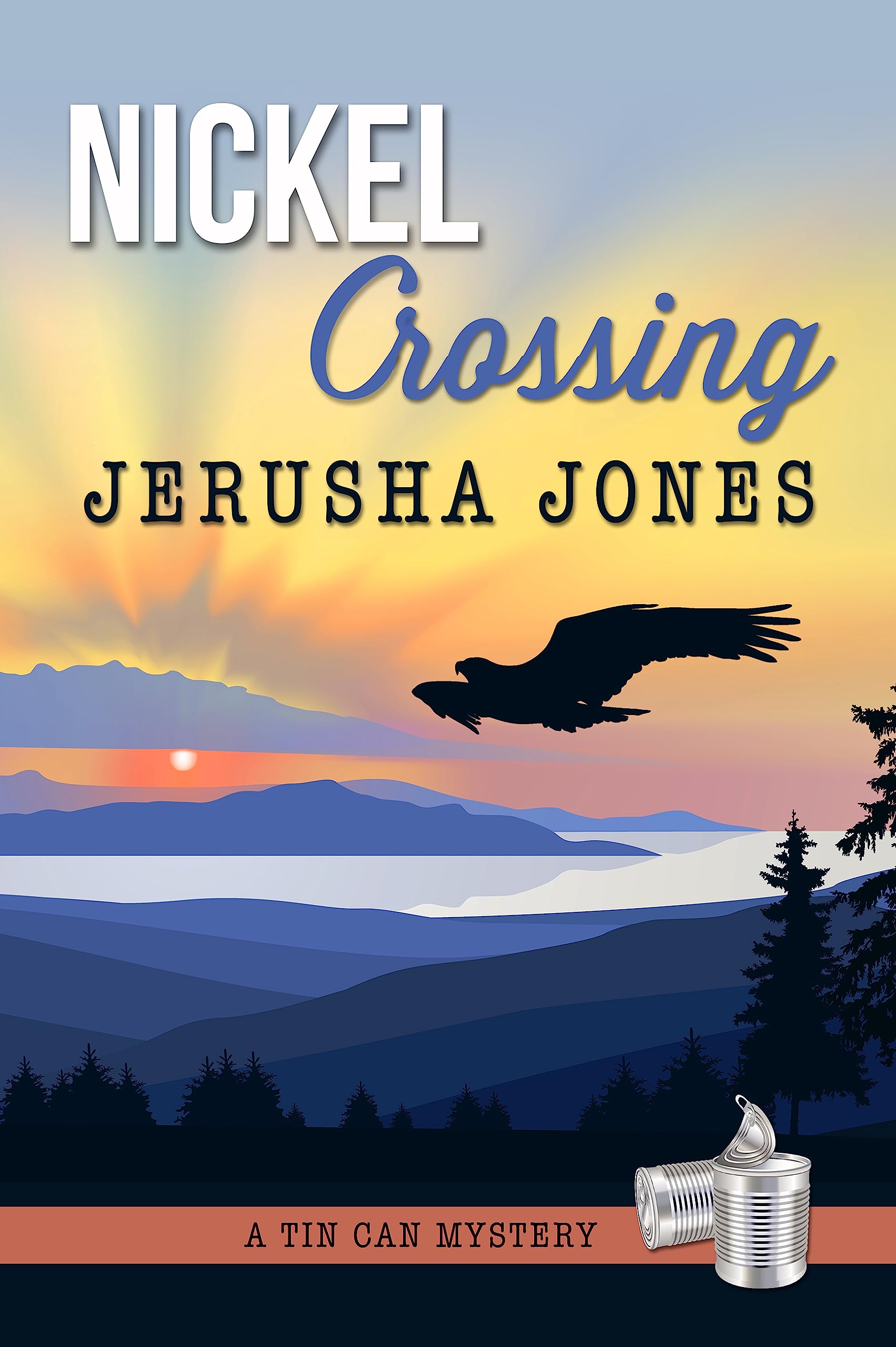 Nickel Crossing (Tin Can Mysteries Book 11) by Jerusha Jones | Goodreads