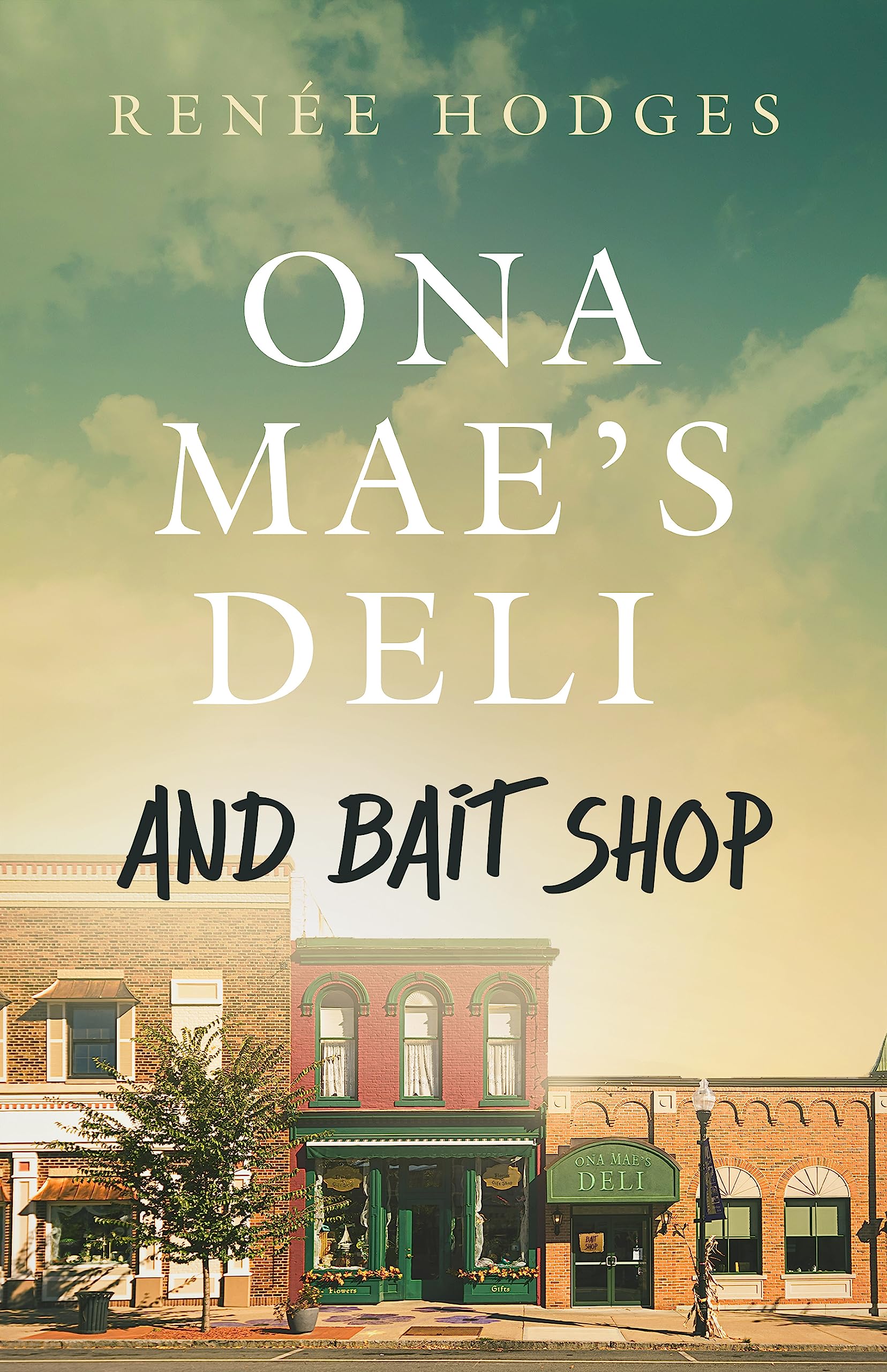 Ona Mae's Deli and Bait Shop: by Renee Hodges | Goodreads