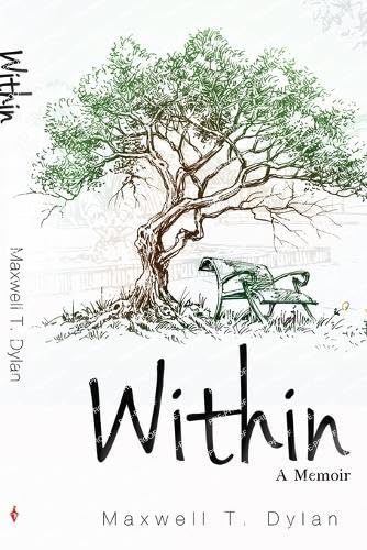 Within. A Memoir. by Maxwell T Dylan | Goodreads