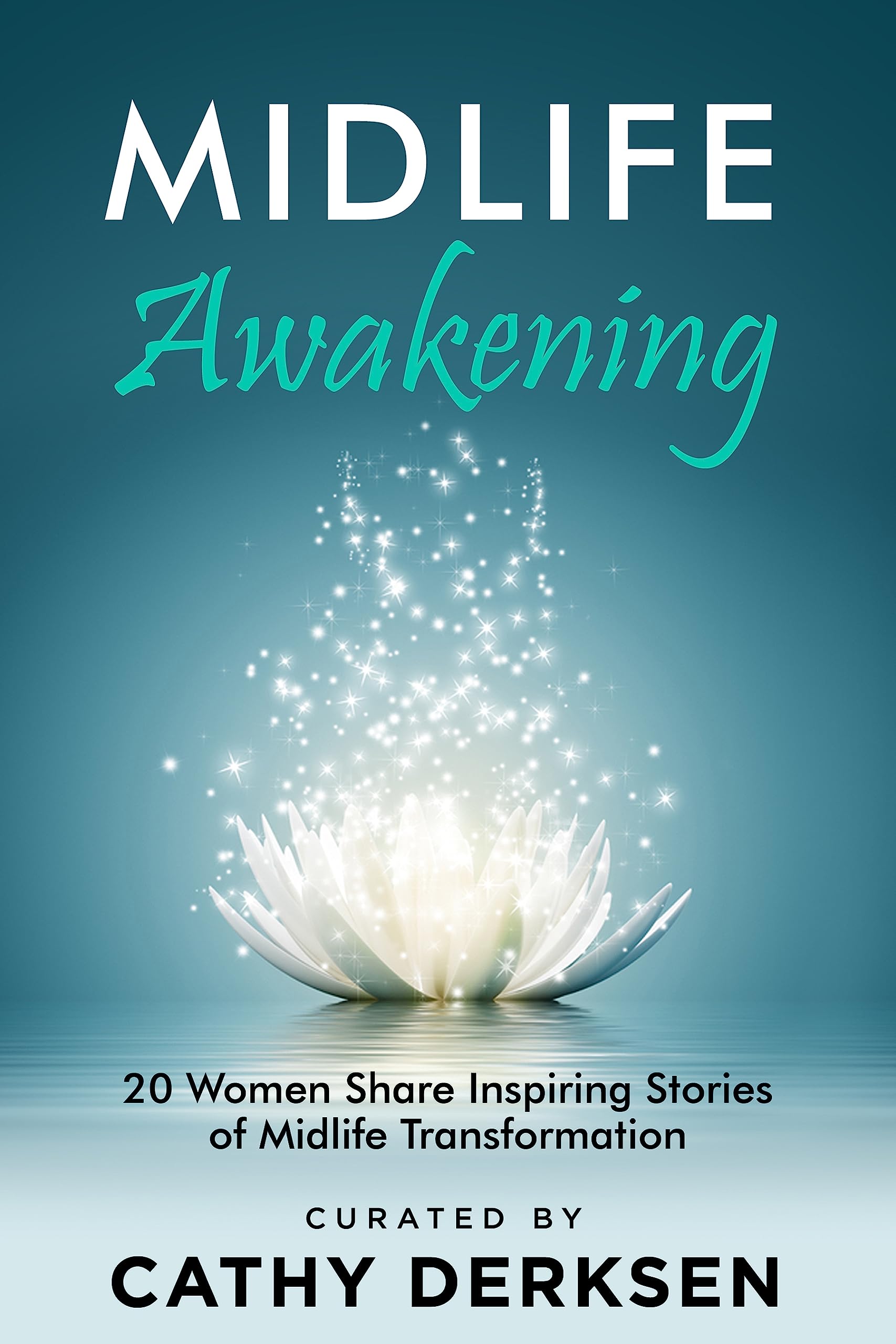 Midlife Awakening: 20 Women Share Inspiring Stories of Midlife ...