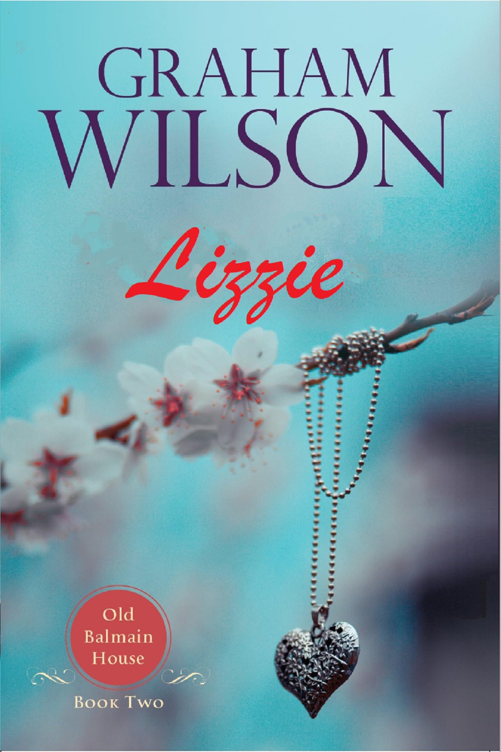 Lizzie (Old Balmain House #2) by Graham Wilson | Goodreads