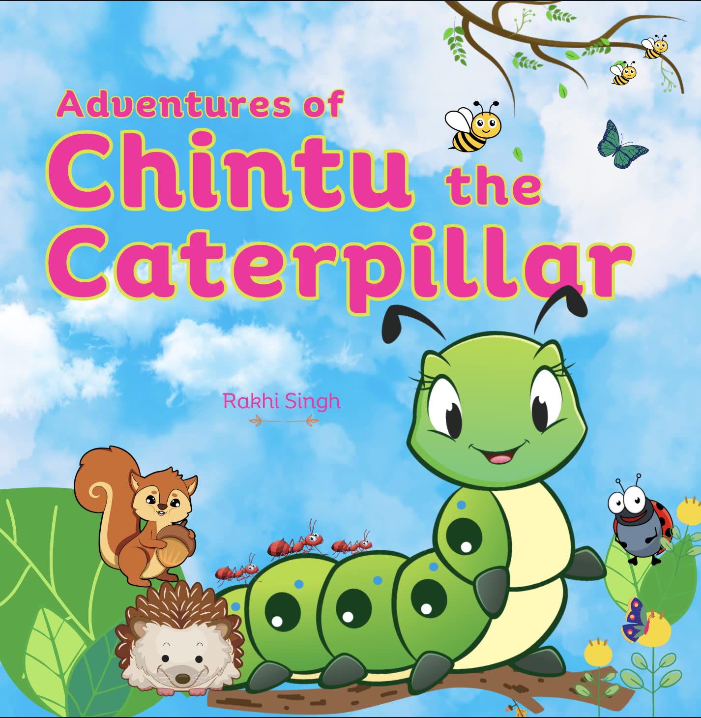Adventures Of Chintu The Caterpillar: A heartwarming story of curiosity ...