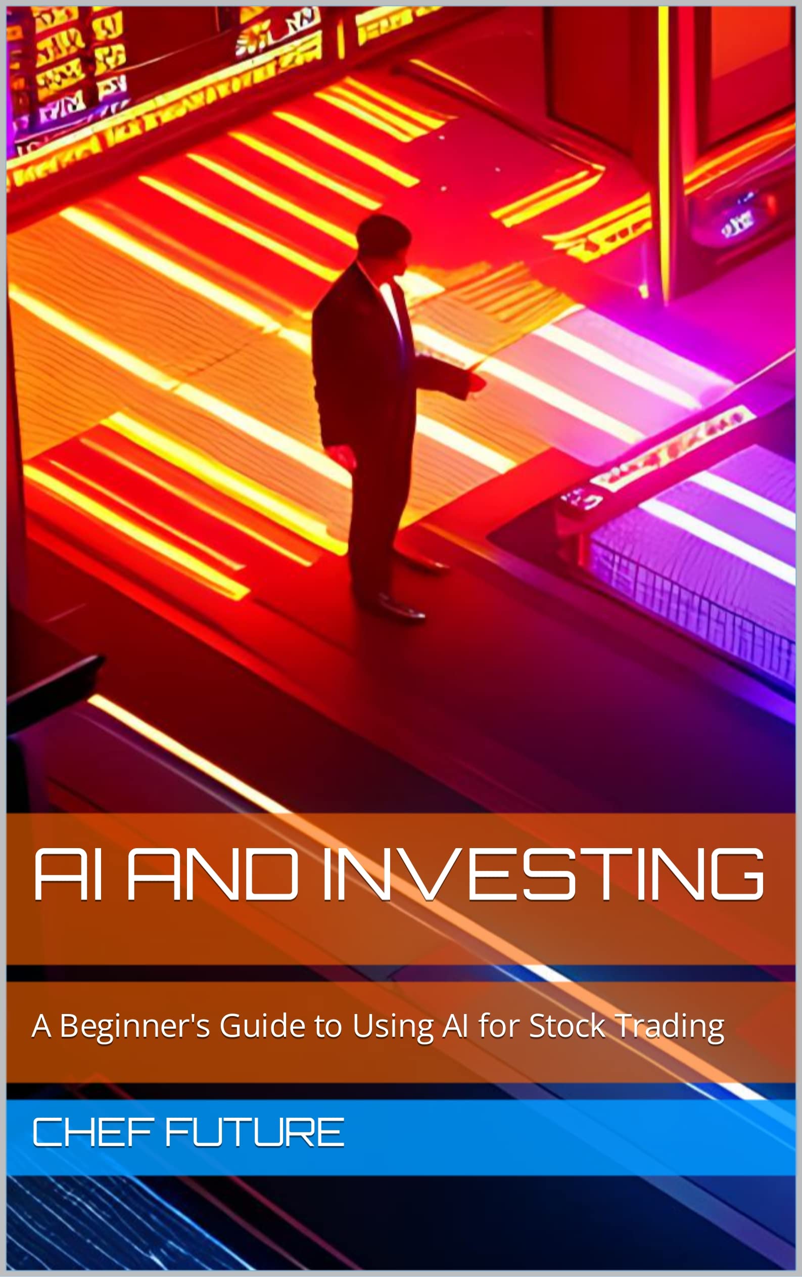 AI and Investing: A Beginner's Guide to Using AI for Stock Trading by ...