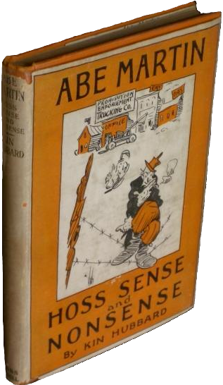 Abe Martin: Hoss Sense and Nonsense by Kin Hubbard | Goodreads