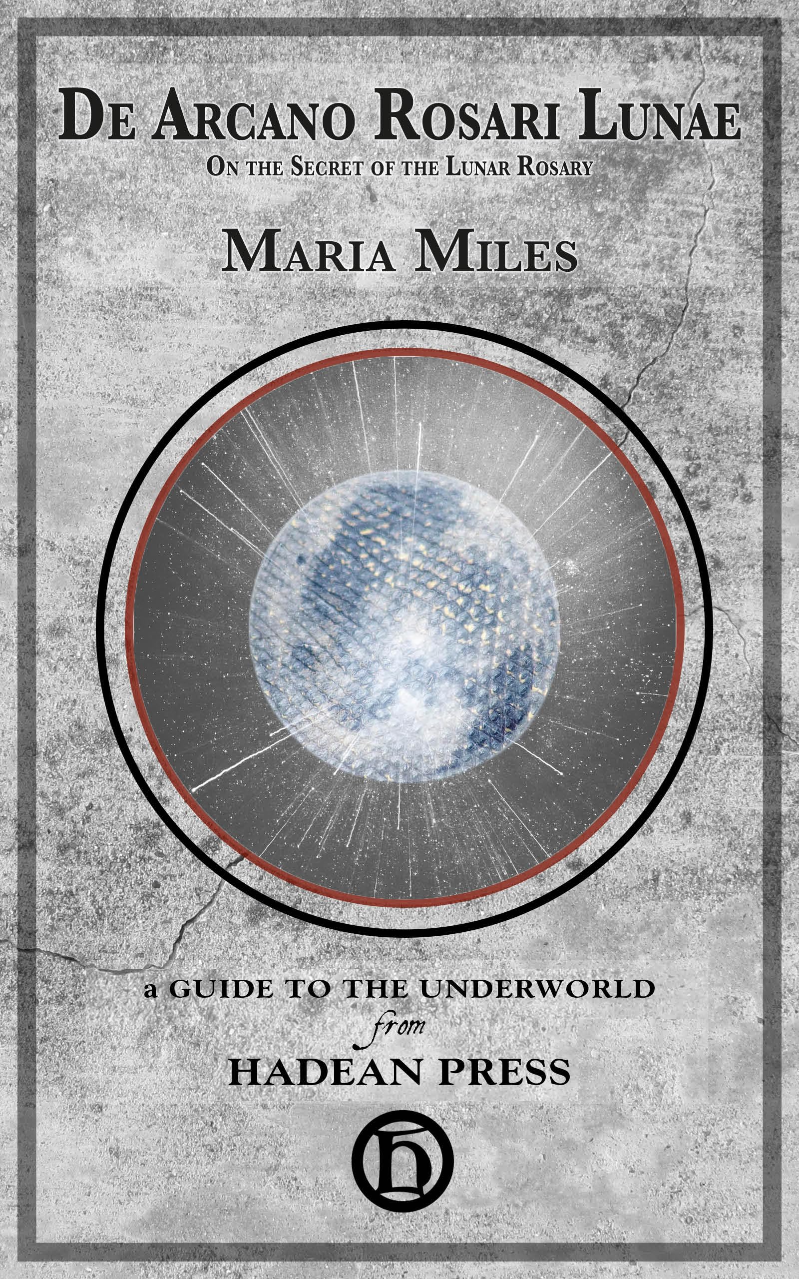 De Arcano Rosari Lunae: On the Secret of the Lunar Rosary by Maria Miles | Goodreads