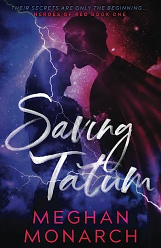 Saving Tatum (Heroes of Red Series #1) by Meghan Monarch | Goodreads
