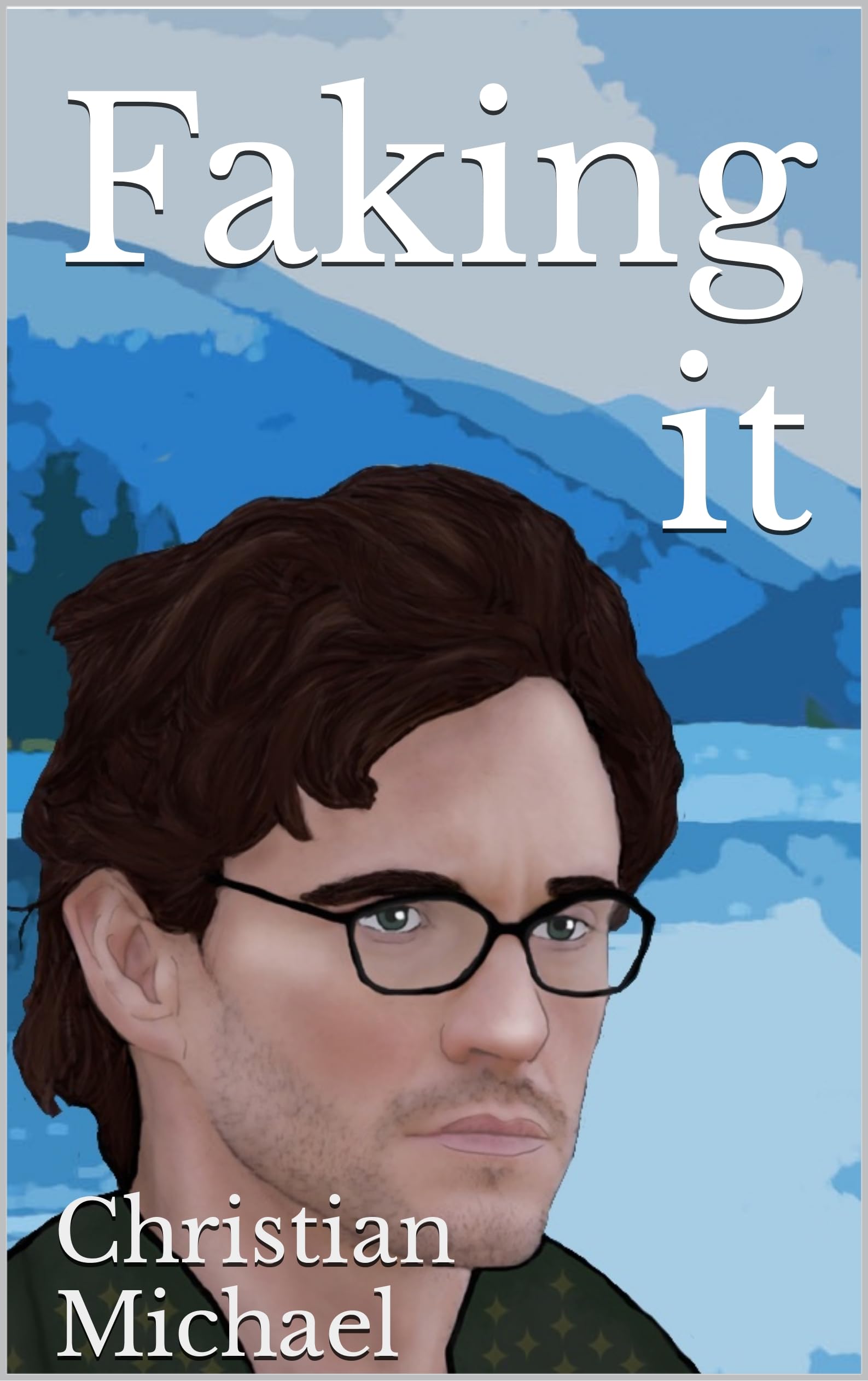 Faking it by Christian Michael | Goodreads