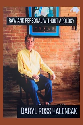 Raw and Personal Without Apology by Daryl Ross Halencak | Goodreads