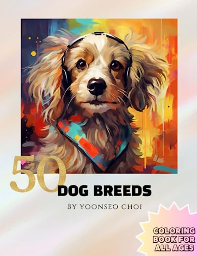 50 Dog Breeds Coloring Book For kids and adults: The Wonderful World of ...