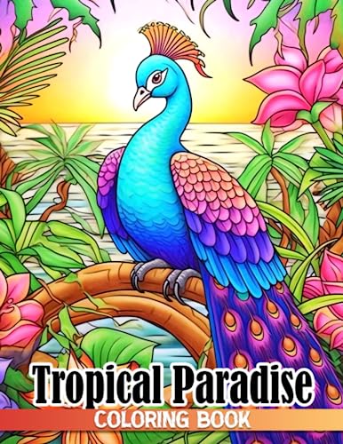 Tropical Paradise Coloring Book: An Exciting Coloring Book for Kids ...