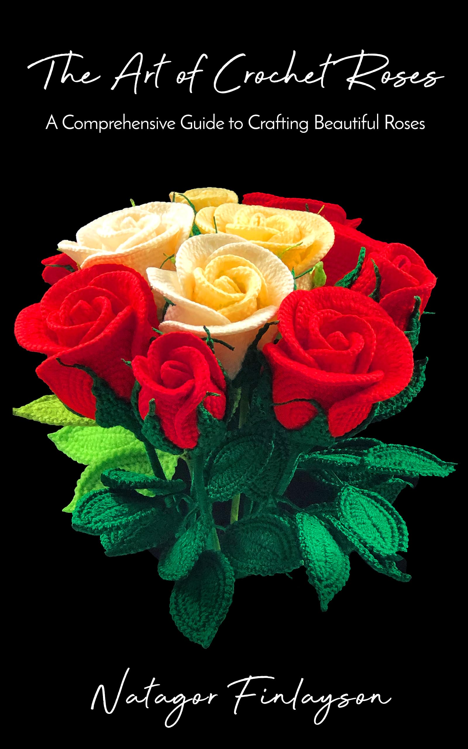 The Art of Crochet Roses: A Comprehensive Guide to Crafting Beautiful ...