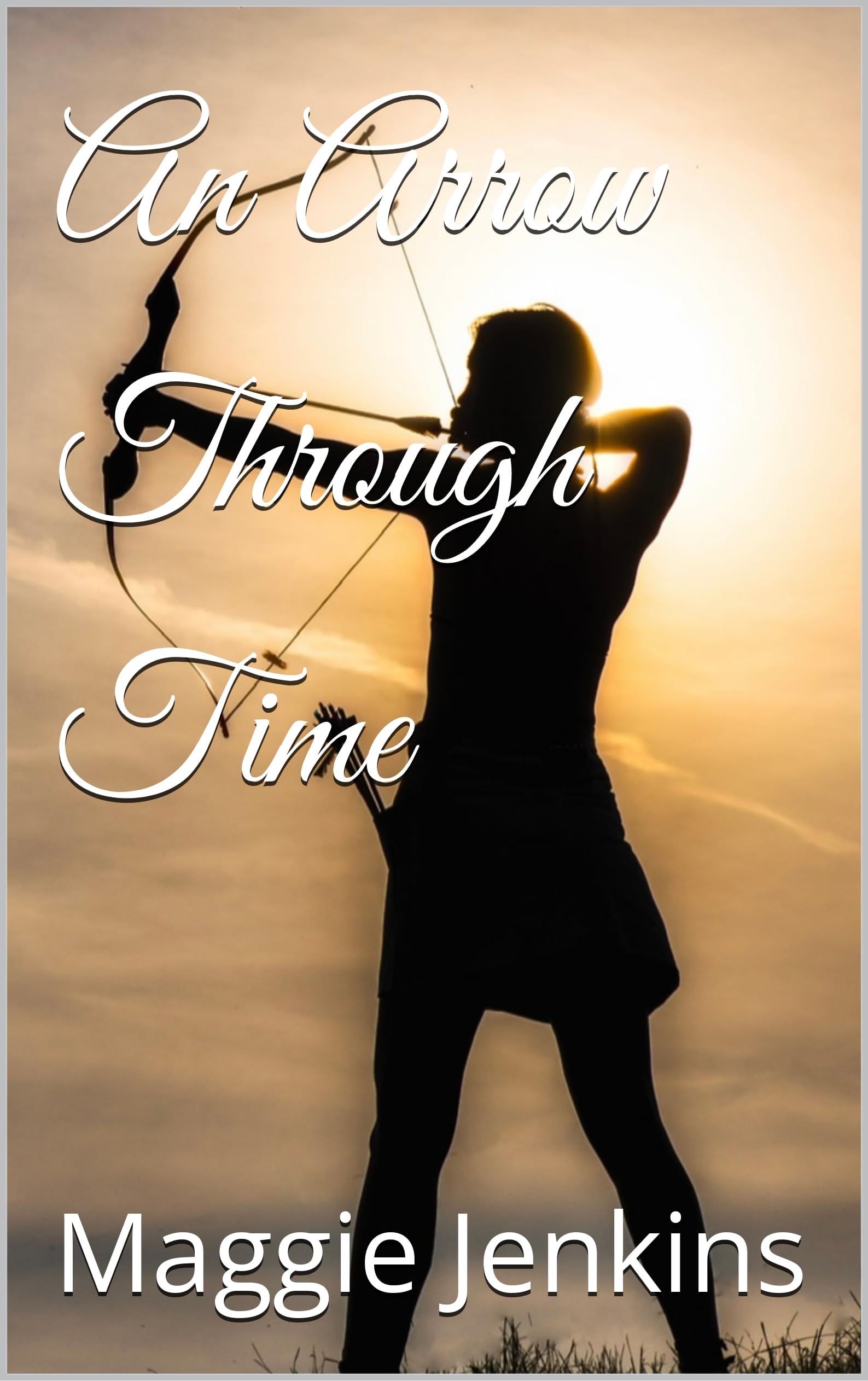 An Arrow Through Time (The Meredith Saga Book 1) by Maggie Jenkins ...