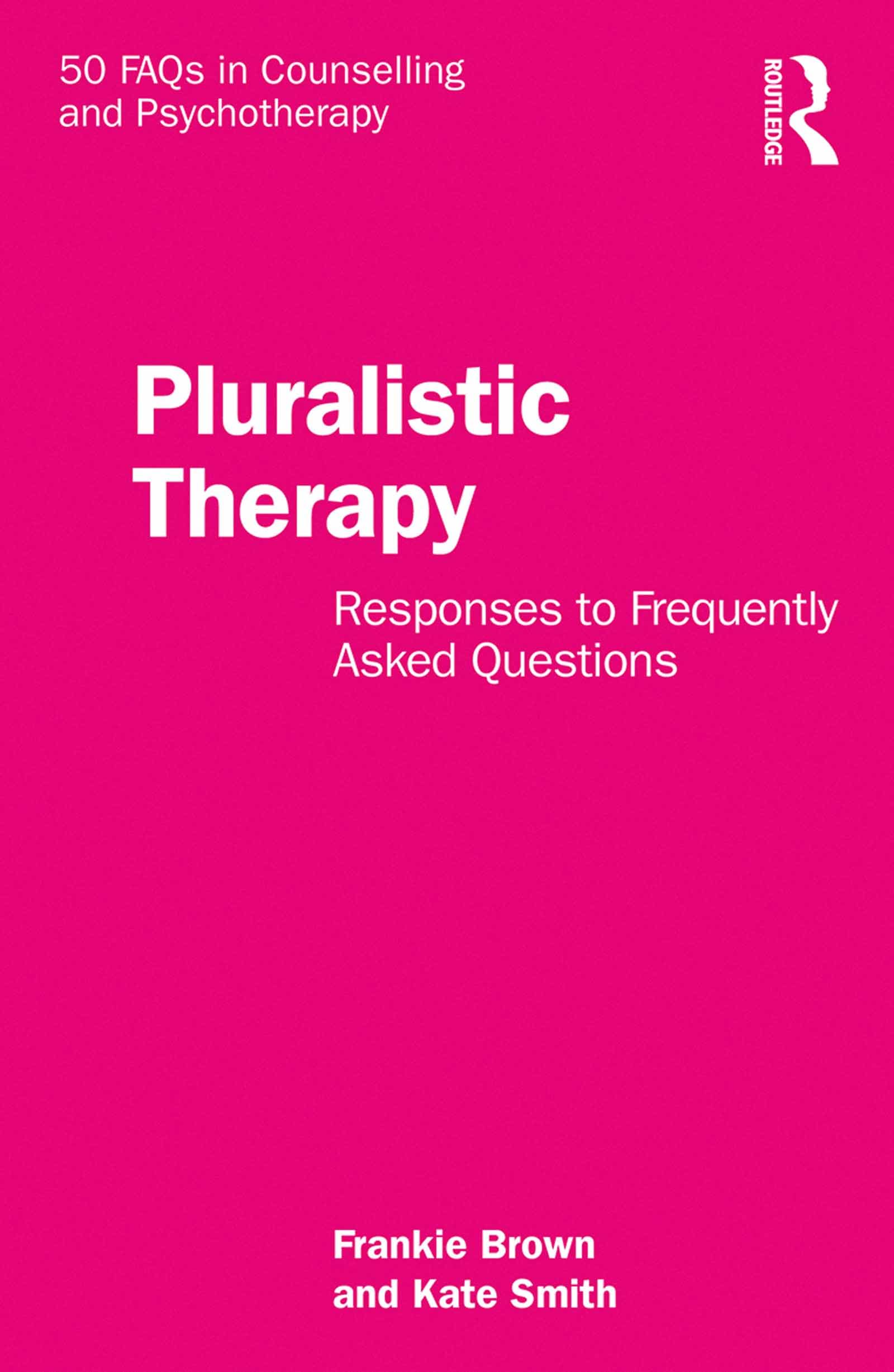 Pluralistic Therapy: Responses to Frequently Asked Questions by Frankie ...