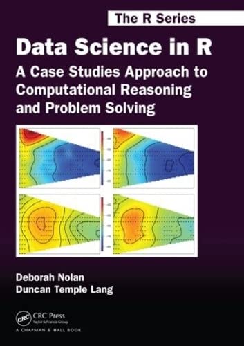 Data Science in R: A Case Studies Approach to Computational Reasoning ...