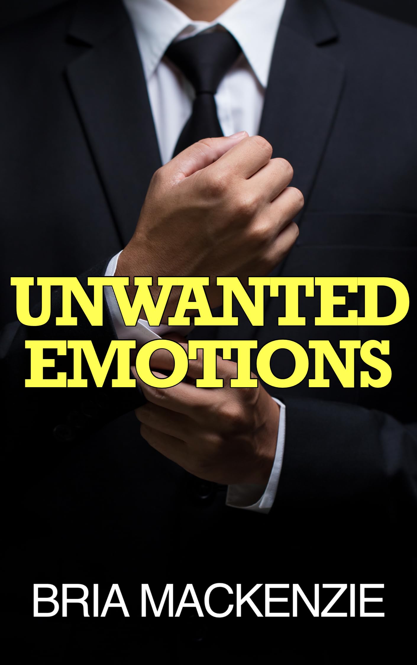 Unwanted Emotions by Bria Mackenzie | Goodreads