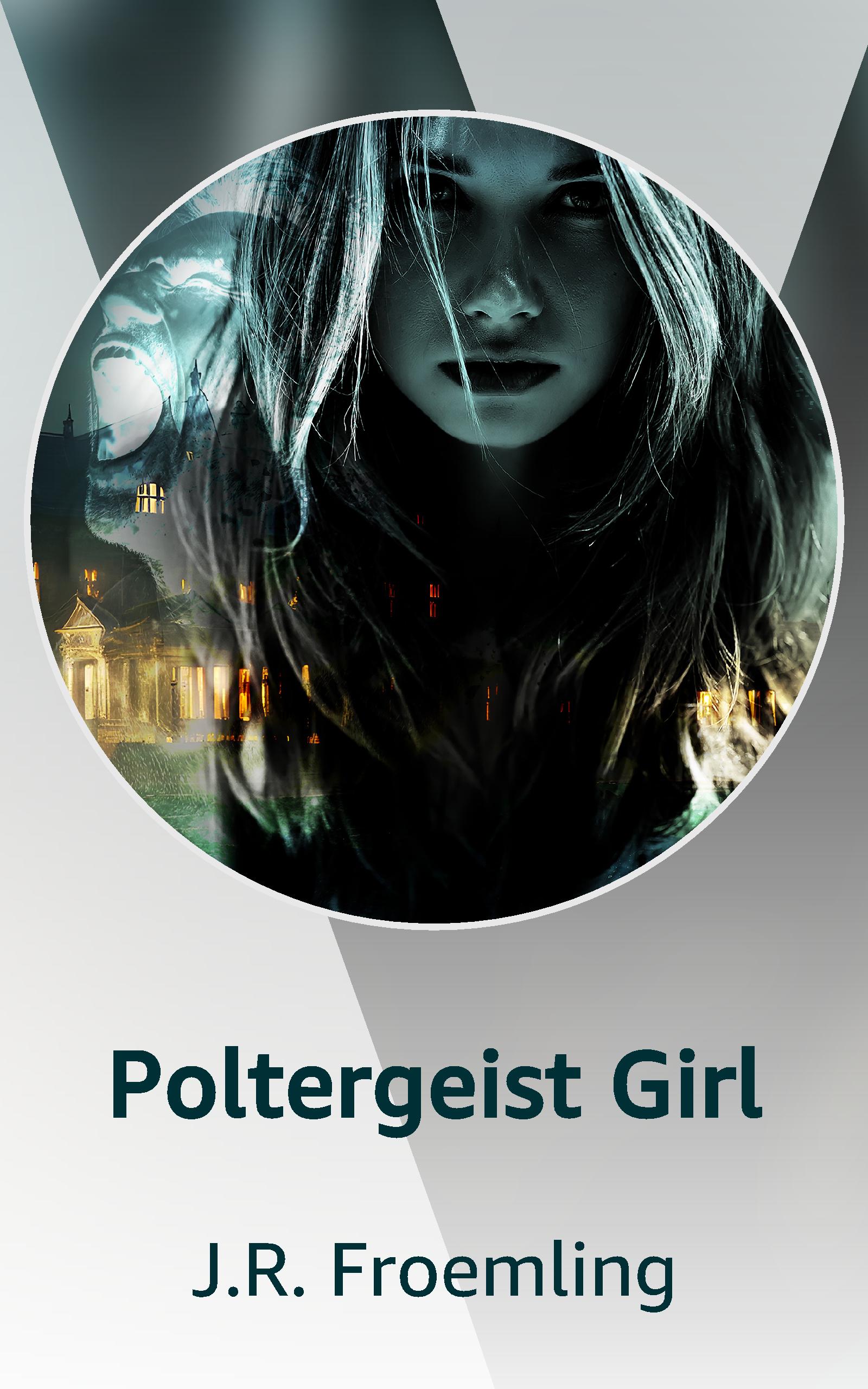 Poltergeist Girl by J.R. Froemling | Goodreads