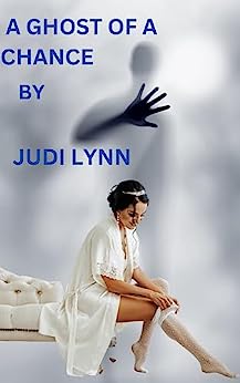 A Ghost of a Chance by Judi Lynn | Goodreads