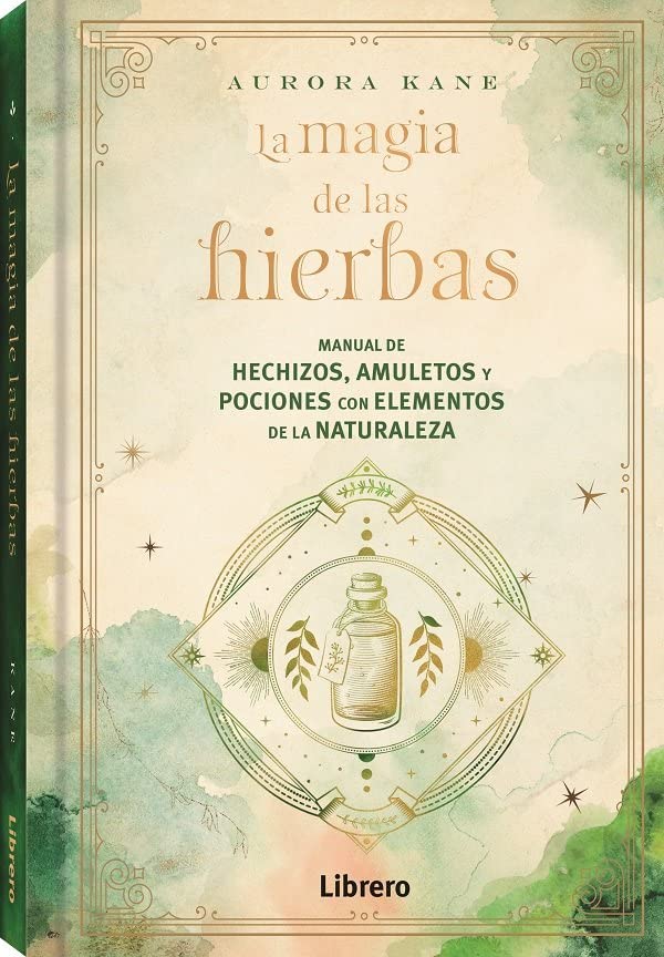 MAGIA DE LAS HIERBAS: MANUAL DE HECHIZOS, AMULETOS Y POCIONES CON ...