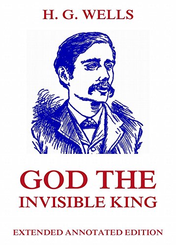 God the Invisible King by H.G. Wells | Goodreads