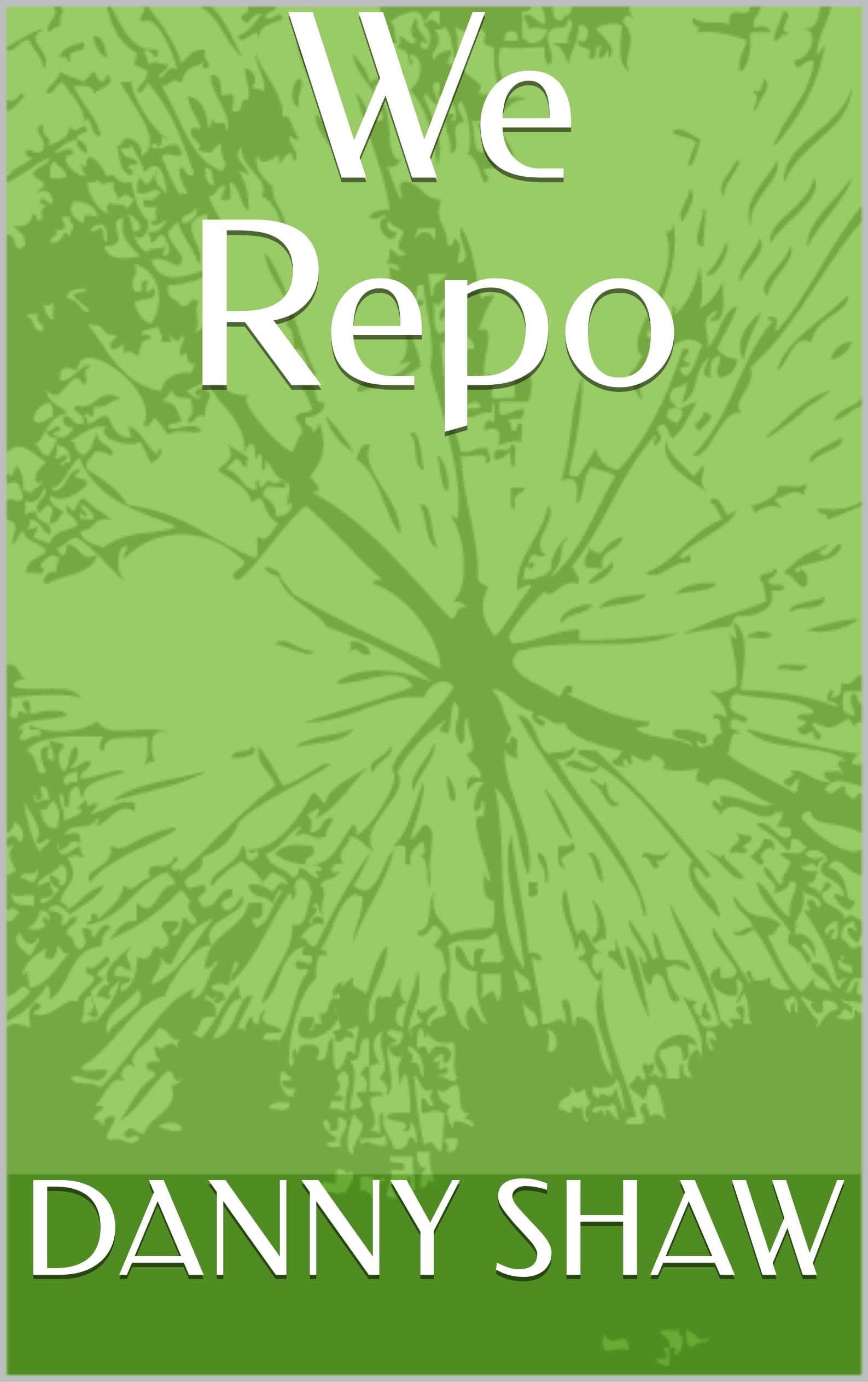 We Repo by Danny Shaw | Goodreads