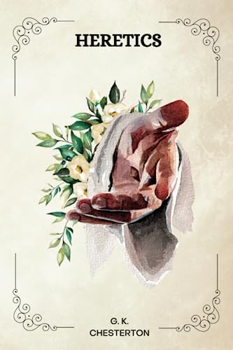 Heretics by G.K. Chesterton | Goodreads