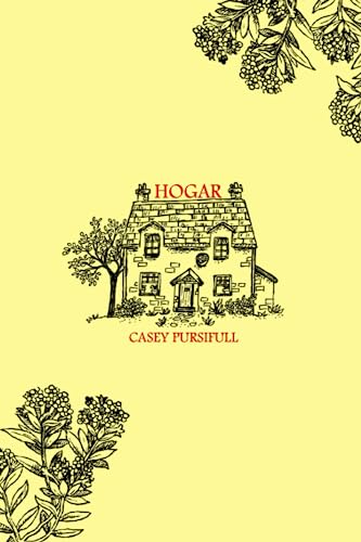 Hogar (Spanish Edition) by Casey Pursifull | Goodreads