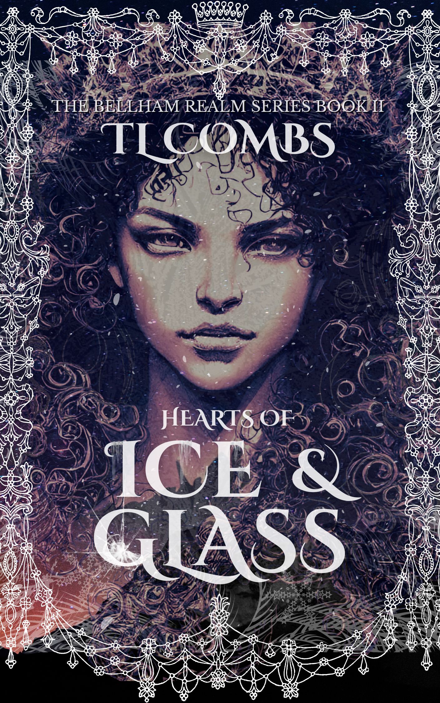 Hearts of Ice & Glass: The Bellham Realm Series Book II by T.L. Combs ...