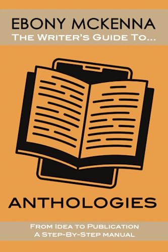 The Anthology Guidebook: From Idea to Publication: The Ultimate Step-By ...