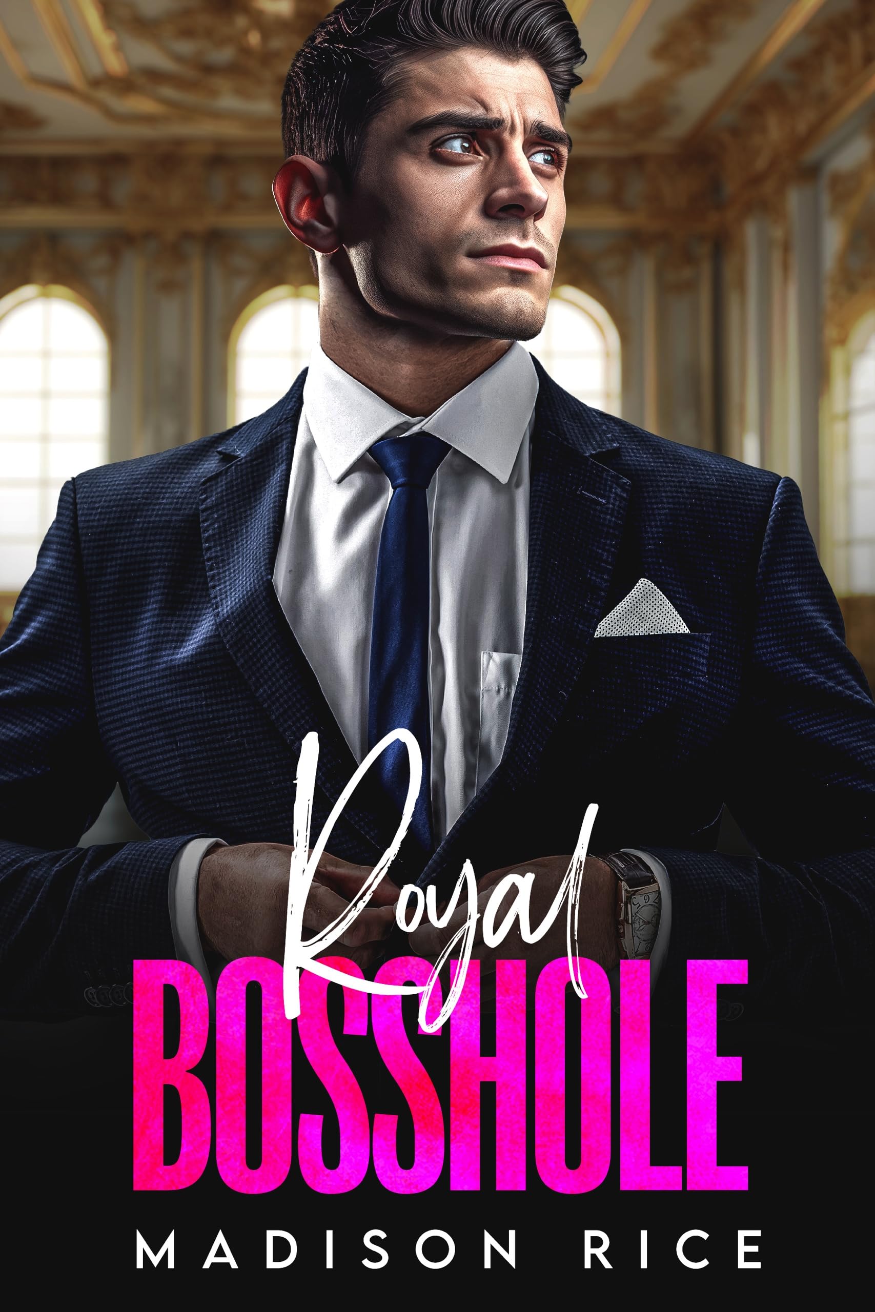 Royal Bosshole (The Siren Sisters) by Madison Rice | Goodreads