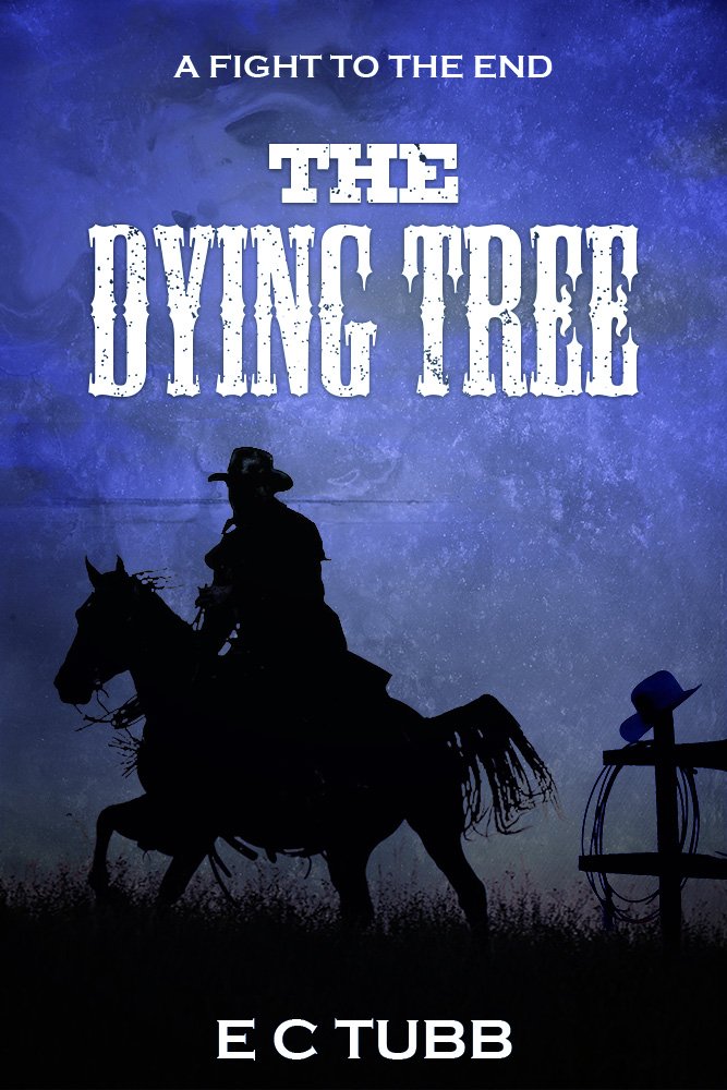 THE DYING TREE: A Historical Western Adventure Novel by E.C. Tubb ...