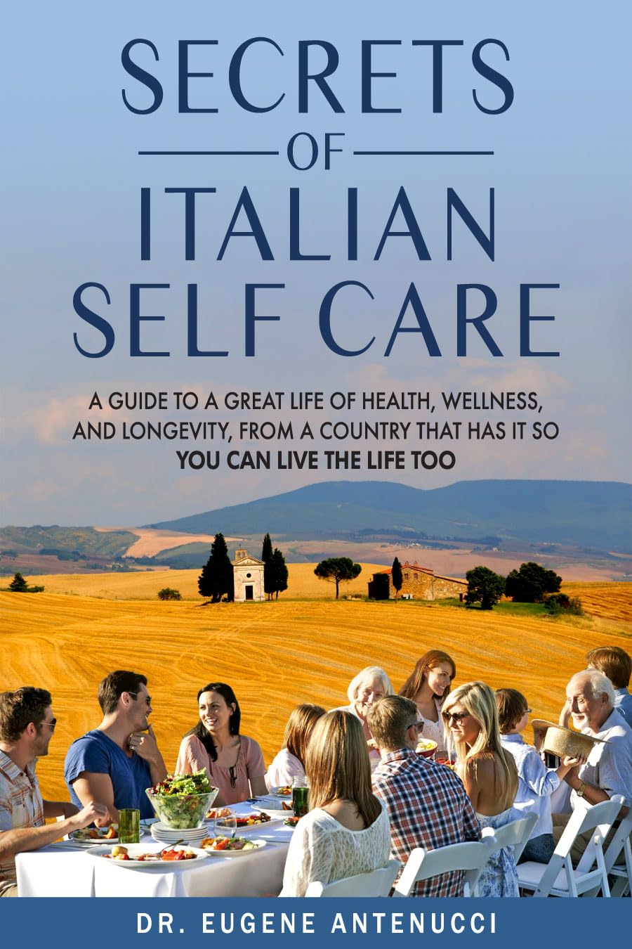 The Secrets of Italian Self Care: A Guide to a Great Life of Health ...