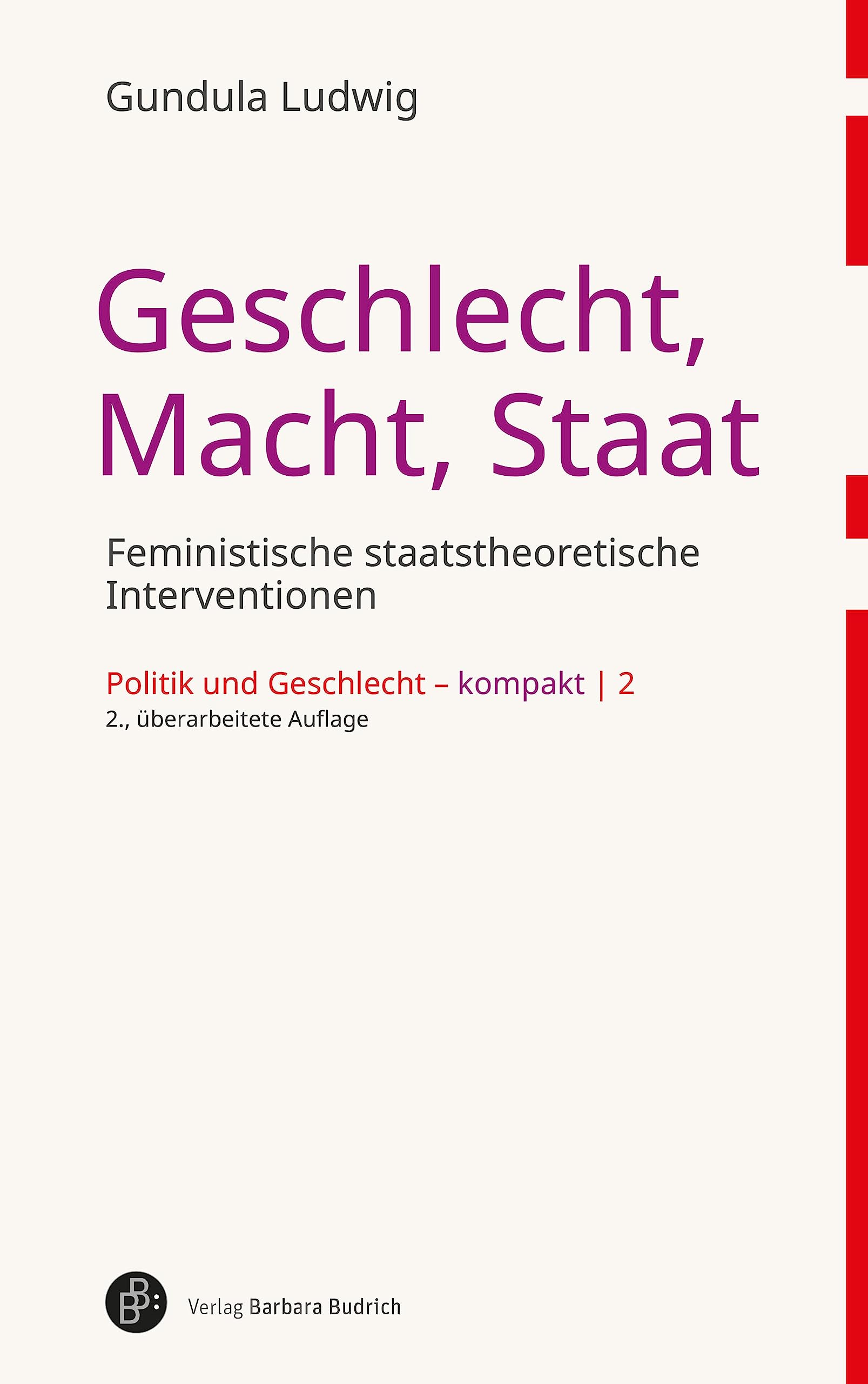 Geschlecht, Macht, Staat: Feministische staatstheoretische Interventionen (Politik und ...