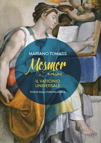 Il vaticinio universale: Studio sulla forcing matrix by Mariano Tomatis ...