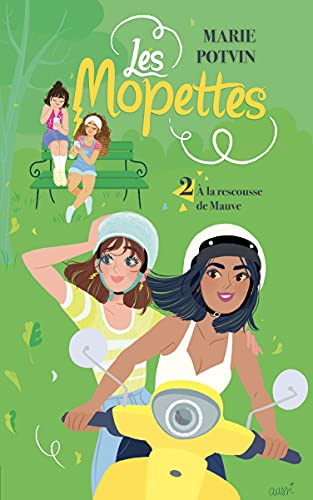 Les Mopettes 02 : À la rescousse de Mauve by Marie Potvin | Goodreads