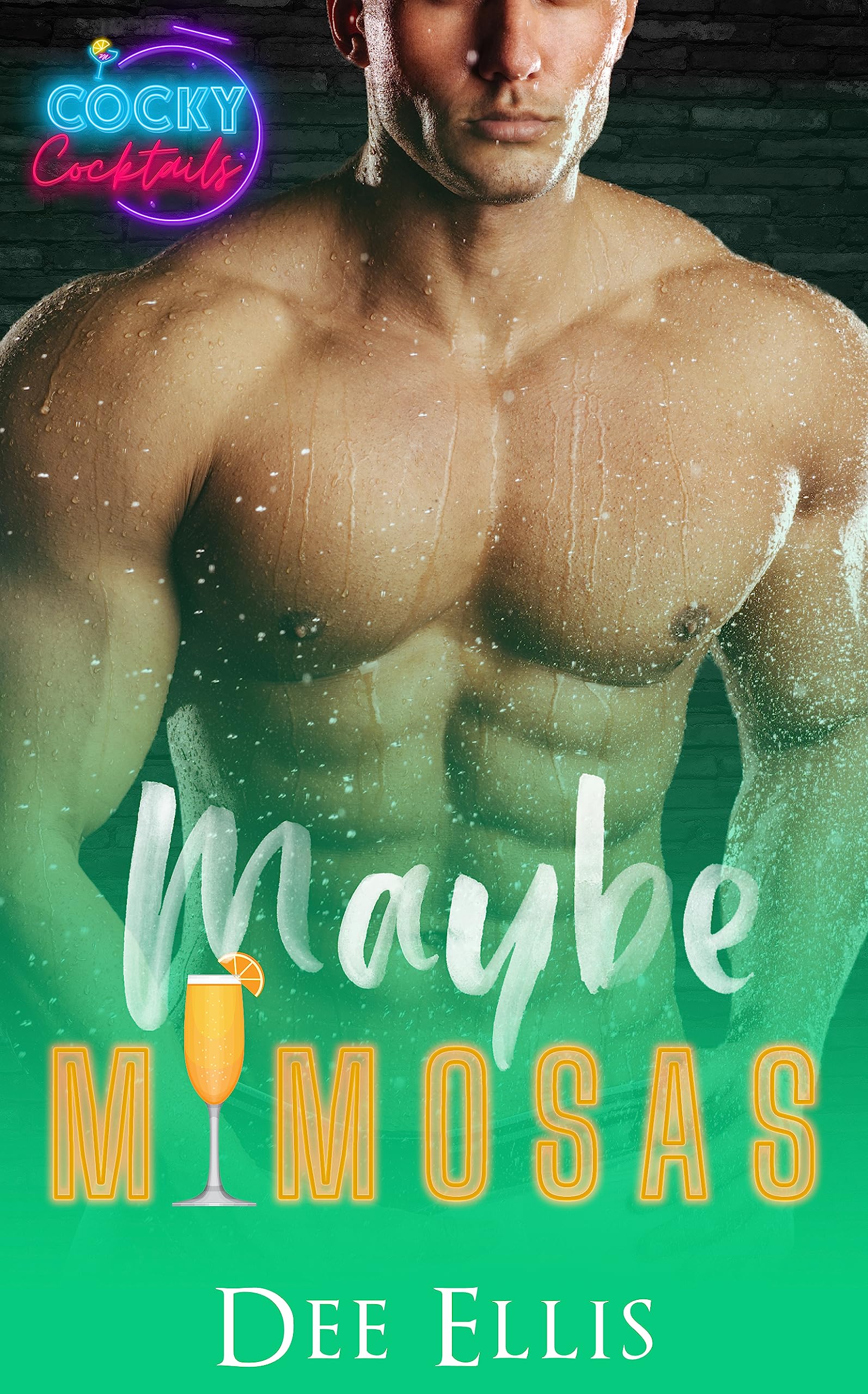 Maybe Mimosas (Cocky Cocktails) by Dee Ellis | Goodreads
