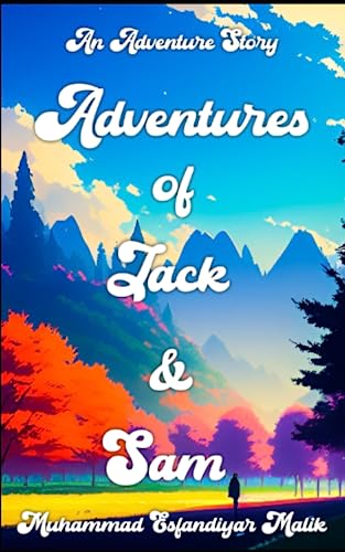 Adventures of Jack and Sam by Muhammad Esfandiyar Malik | Goodreads