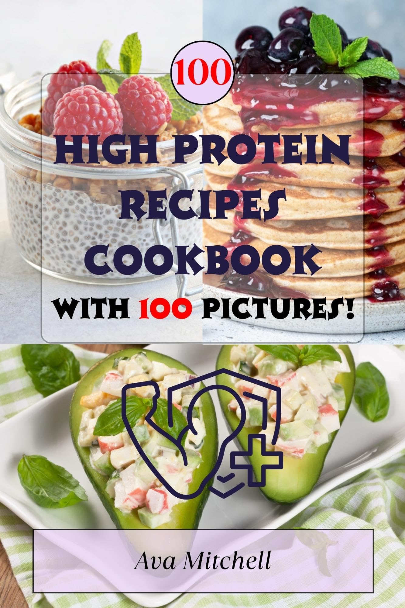 High Protein Recipes Cookbook with Images: Best 100 Easy Delicious and ...